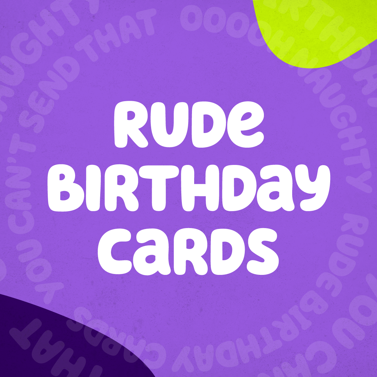 Rude Birthday Cards | Rude Cards, Funny Cards from Wottahoot